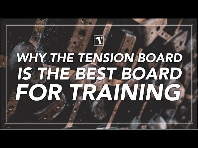 Why the Tension Board is the Best Board for Training – Tension Climbing
